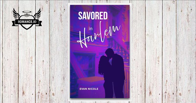 Savored in Harlem by Evan Nicole