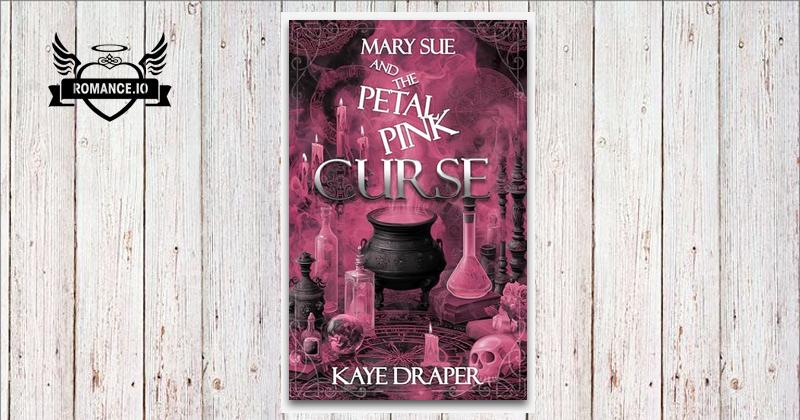 Mary Sue and the Petal Pink Curse by Kaye Draper