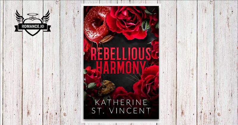 Rebellious Harmony by Katherine St. Vincent