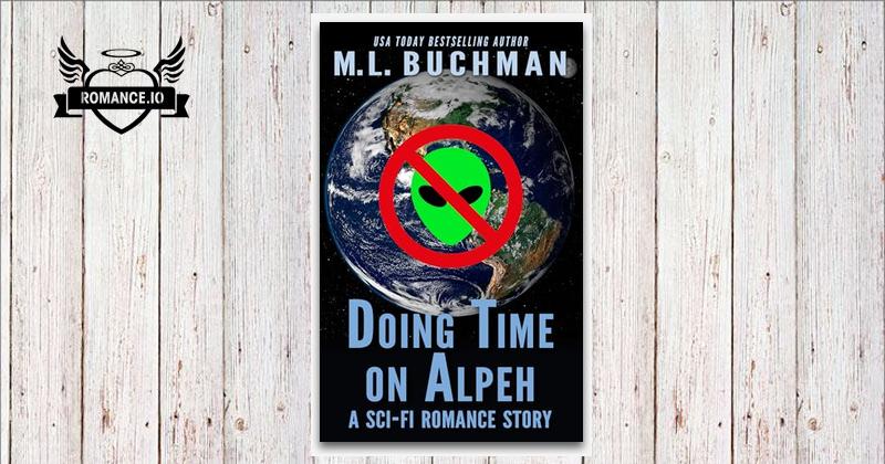 Doing Time on Aleph: a Science Fiction Romance by M. L. Buchman