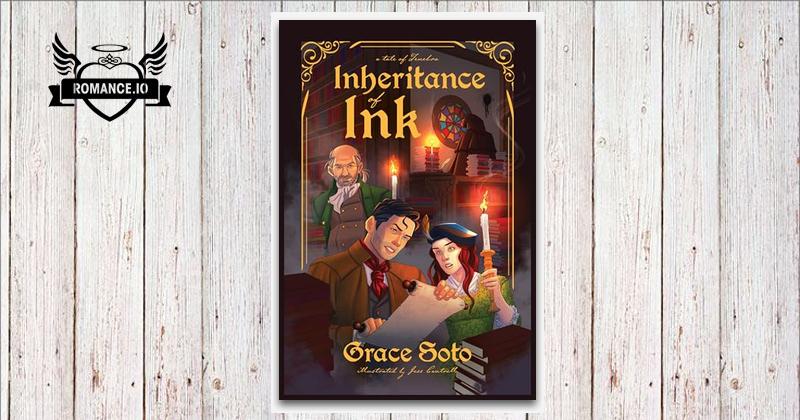 Inheritance of Ink: a Tale of Tenebra by Grace Soto