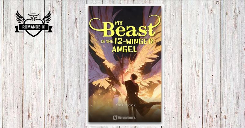 My Beast Is the 12-Winged Angel: Book 11 by Tick-tock