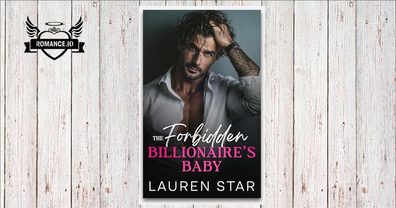 The Forbidden Billionaire’s Baby: A forced proximity, second chance ...
