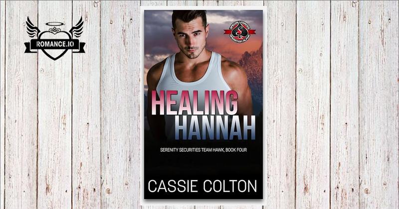 Healing Hannah (Special Forces: Operation Alpha) by Cassie Colton ...