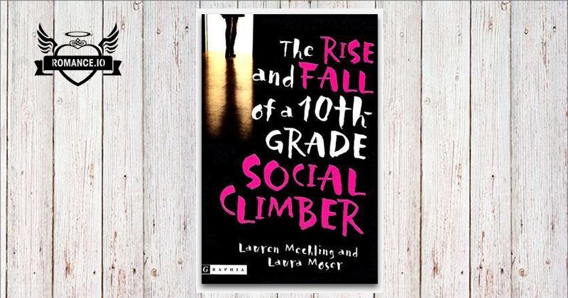 The Rise and Fall of a 10th Grade Social Climber by Lauren Mechling ...