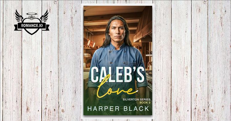 Caleb's Love: Silverton Series Book 3 by Harper Black