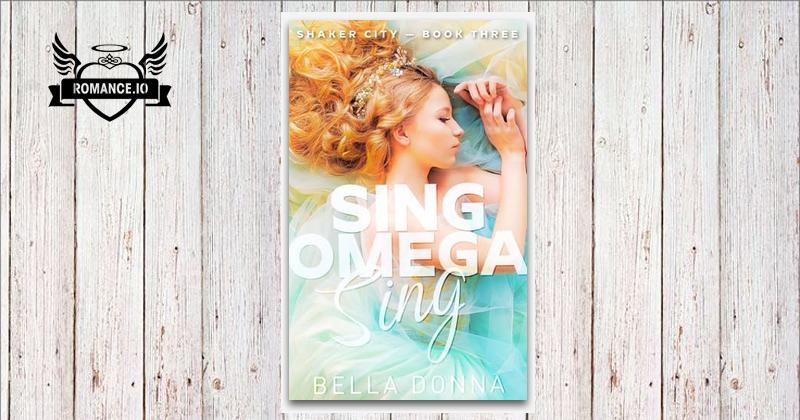 Sing Omega Sing: A fated mates billionaire reverse harem omegaverse by ...