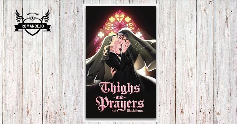 Thighs and Prayers by Kat Blackthorne