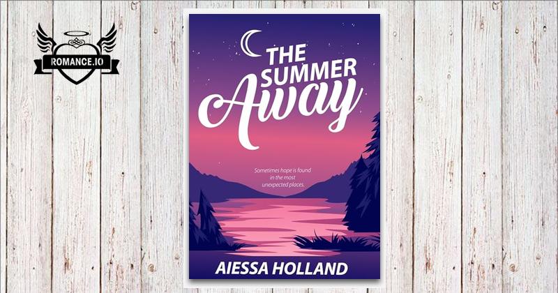 The Summer Away by Aiessa Holland