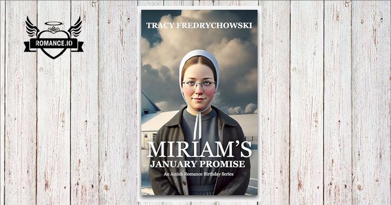 Miriam’s January Promise by Tracy Fredrychowski