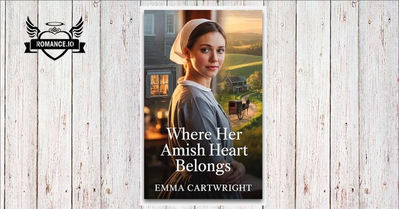 Where Her Amish Heart Belongs: Amish Romance by Emma Cartwright