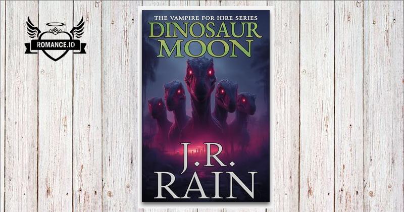 Dinosaur Moon: A Samantha Moon Mystery (Vampire for Hire (world) #37 ...