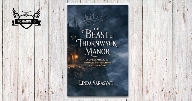 The Beast of Thornwyck Manor: A Cursed Alpha King Werewolf Shifter ...