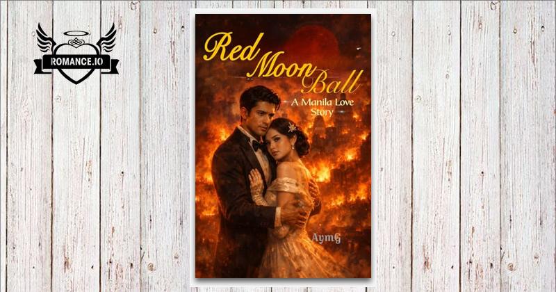 RED MOON BALL: A Manila Love Story by AymG Garciano