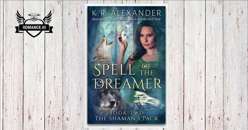 Spell of the Dreamer by K.R. Alexander
