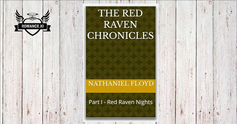 The Red Raven Chronicles : Part I - Red Raven Nights by Nathaniel Floyd