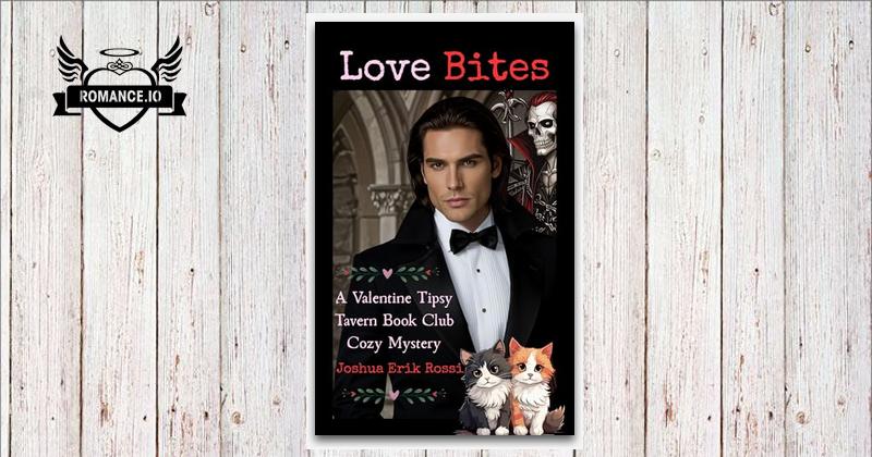 Love Bites: A Valentine's Day Tipsy Tavern Book Club Cozy Mystery by ...