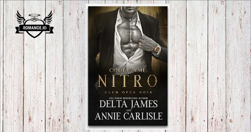 Code Name: Nitro: An Enemies to Lovers Romantic Suspense by Delta James