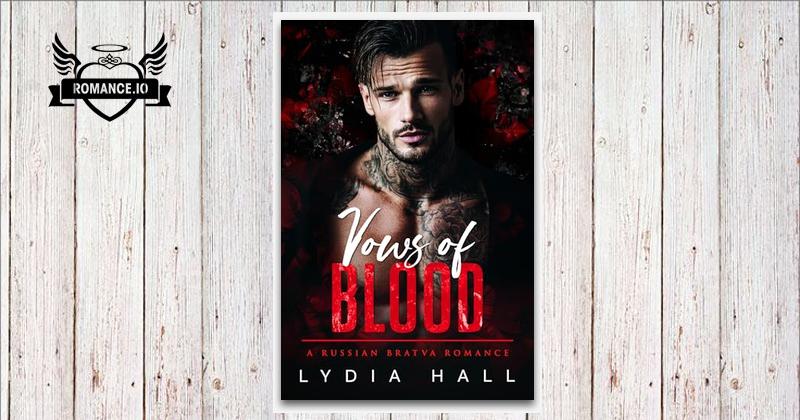 Vows of Blood: A Russian Bratva Romance by Lydia Hall