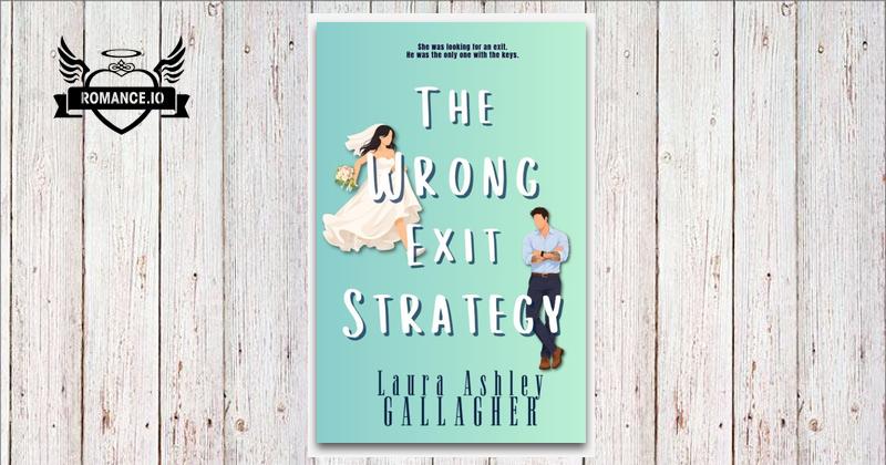 The Wrong Exit Strategy by Laura Ashley Gallagher