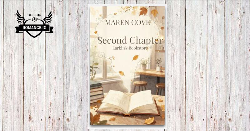 The Second Chapter: a sweet and fun romance by Maren Cove