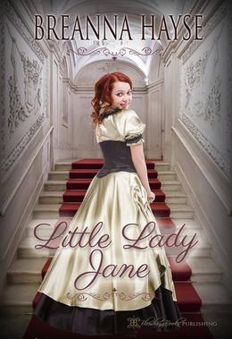 Little Lady Jane The Adventures of Lady Jane Book 1 by Breanna Hayse