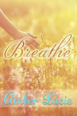 Breathe by Amber Lacie