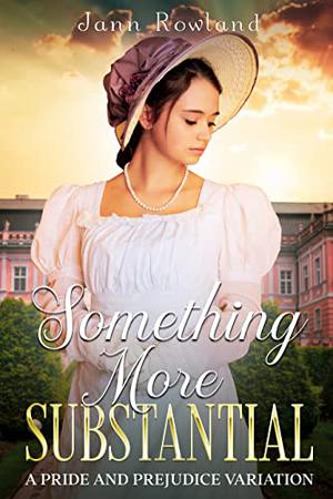 Something More Substantial by Jann Rowland