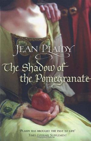 The Shadow of the Pomegranate by Jean Plaidy aka Eleanor Hibbert