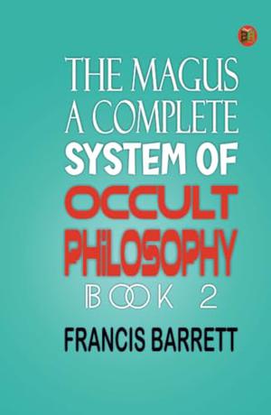 The Magus, A Complete System of Occult Philosophy, Book 2 by Francis ...