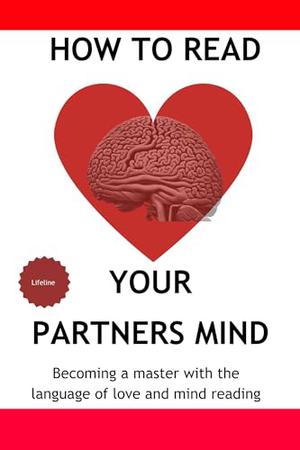 How to read your partners mind : Becoming a master with the language of ...