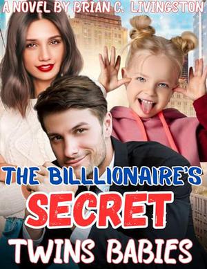 THE BILLIONAIRE'S SECRET TWINS BABIES: Enemies to lovers Dad's best friends romance book by ...