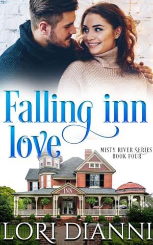 Falling Inn Love, Book 4: Misty River Romance Series by Lori DiAnni