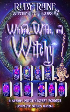 Wicked, Wilde, and Witchy (A Steamy Witch Mystery Romance Complete ...