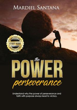 The Power of Perseverance by Mardiel Santana