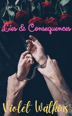 Lies & Consequences: A Domestic Discipline Spanking Story by Violet Watkins