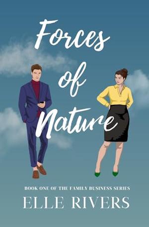 Forces of Nature by Elle Rivers