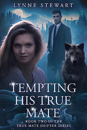 Tempting His True Mate: Book Two in the True Mate Shifter Series by ...