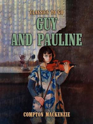 Guy and Pauline by Compton Mackenzie
