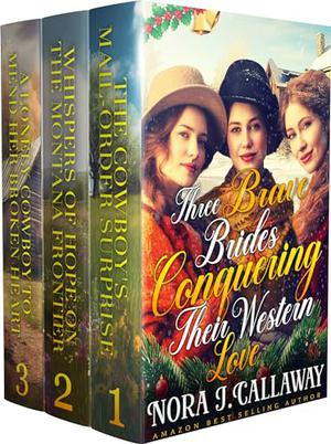 Three Brave Brides Conquering Their Western Love: A Western Historical Romance Book Collection ...