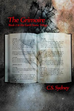 The Grimoire: Book 2 in the Earth Stone Trilogy by C.S. Sydney, Rob ...
