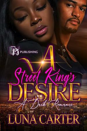 A Street King's Desire by Luna Carter