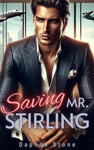 Saving Mr. Stirling by Daphne Stone