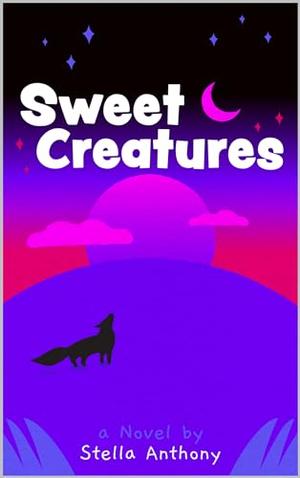 Sweet Creatures by Stella Anthony