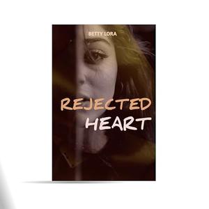 Rejected Heart : A rejected mate paranormal shifter romance by Betty Lora