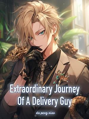 Extraordinary Journey Of A Delivery Guy: Urban Fantasy Billionaire Life ...