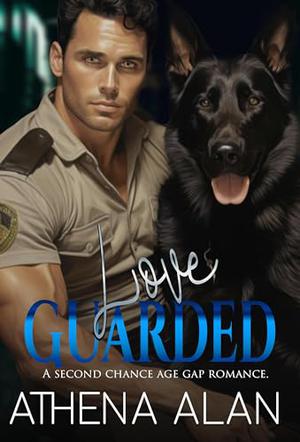 Love Guarded: A SECOND CHANCE AGE GAP ROMANCE by Athena Alan