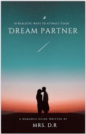 10 realistic ways to attract your Dream Partner by Mrs. D.R.