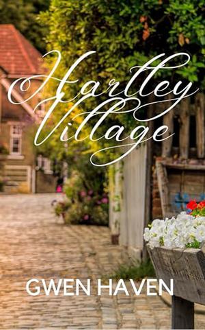 Hartley Village : Romantic Short Stories with Spirit by Gwen Haven