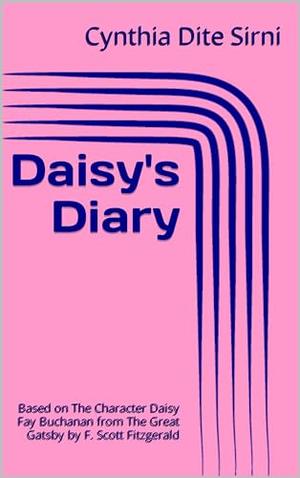 Daisy's Diary: Based on The Character Daisy Fay Buchanan from The Great ...